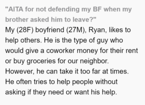 "AITA for not defending my BF when my brother asked him to leave?"