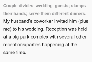 Couple divides wedding guests; stamps their hands; serve them different ...